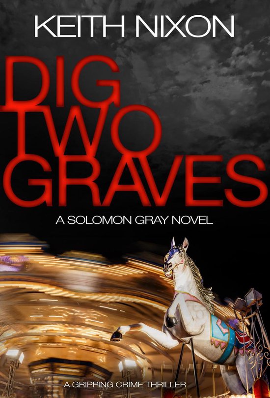 Dig Two Graves (ebook), Keith Nixon | 9783732541805 | Boeken | bol.com