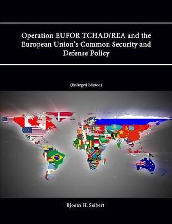Operation EUFOR TCHAD/REA and the European Union's Common Security and ...