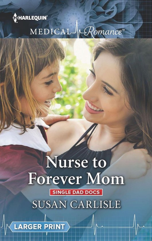 Single Dad Docs - Nurse to Forever Mom (ebook), Susan Carlisle ...
