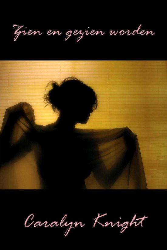 Zien en gezien worden (ebook), Caralyn Knight | 9781622476886 | Boeken | bol