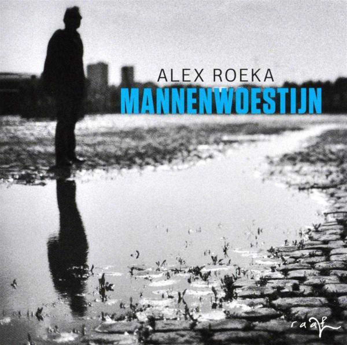 Mannenwoestijn, Alex Roeka | CD (album) | Muziek | bol