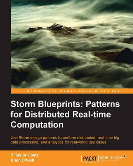 Storm Blueprints Patterns for Distributed Real-time Computation | 9781782168294 | P.... | bol.com