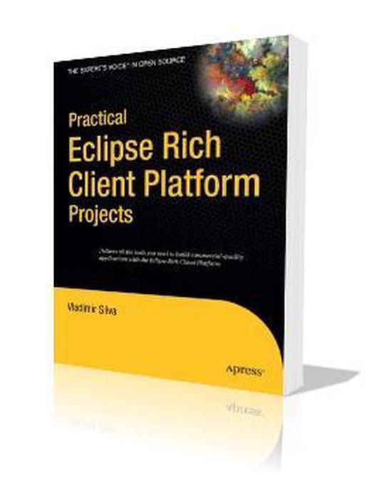 Practical Eclipse Rich Client Platform Projects | 9781430218272 | Vladimir Silva | Boeken | bol