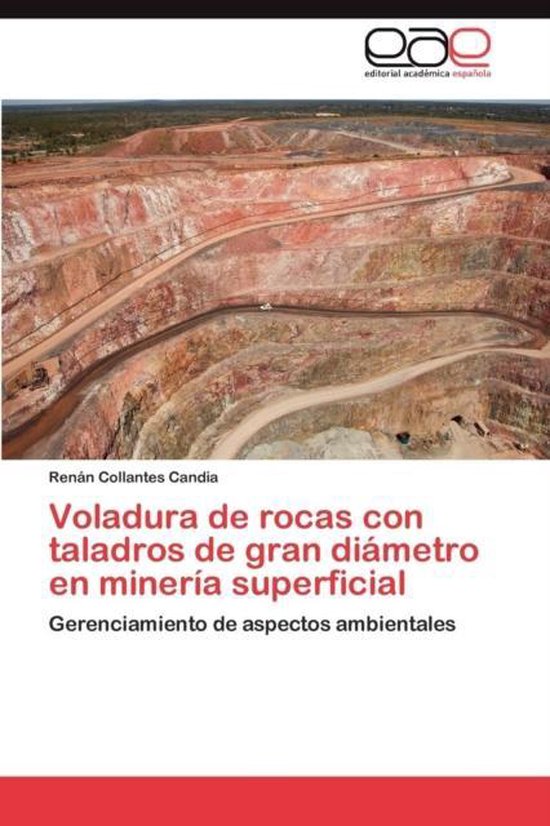 Voladura de Rocas Con Taladros de Gran Diametro En Mineria Superficial ...