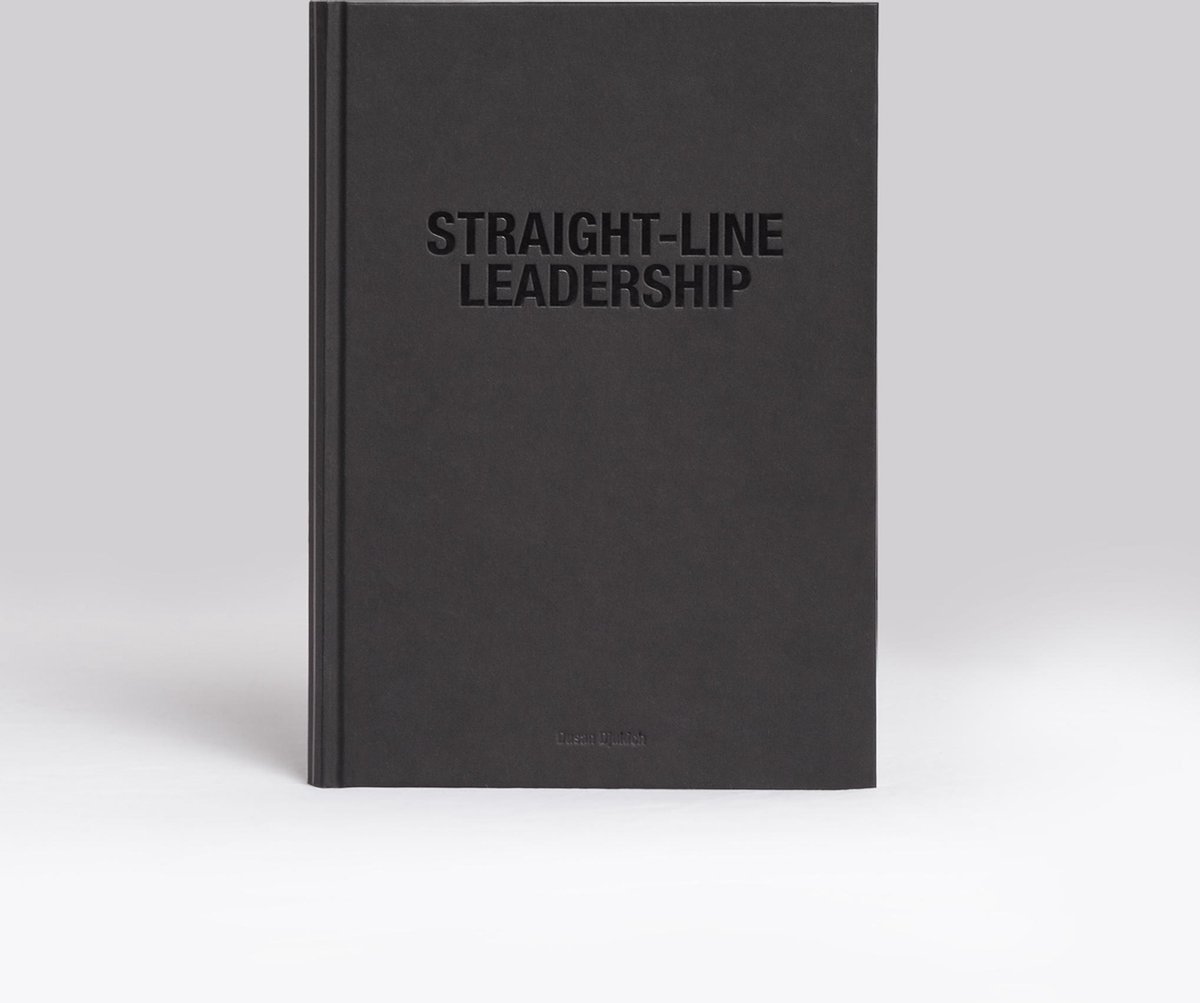 Straight-Line Leadership, Dusan Djukich | 9789082686609 | Boeken | bol.com
