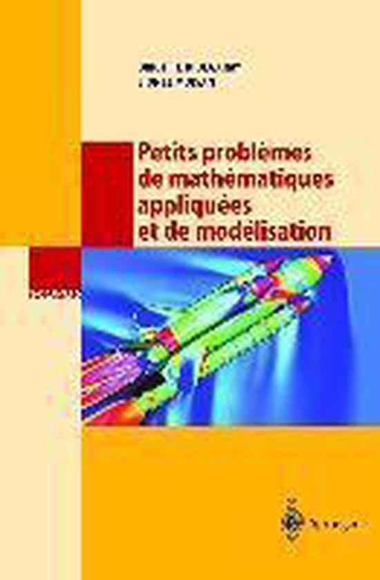 Petits Problemes De Mathematiques Appliquees Et De Modelisation ...