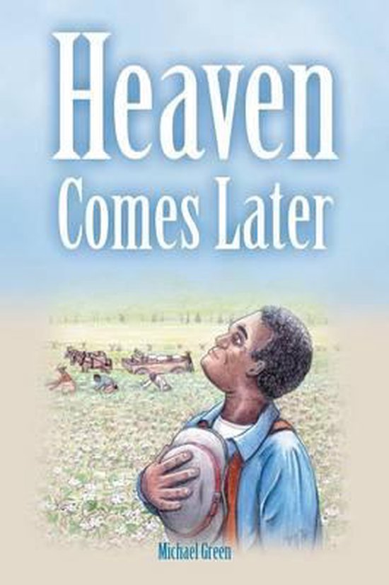 Heaven Comes Later, Michael Green | 9781462724574 | Boeken | bol.com