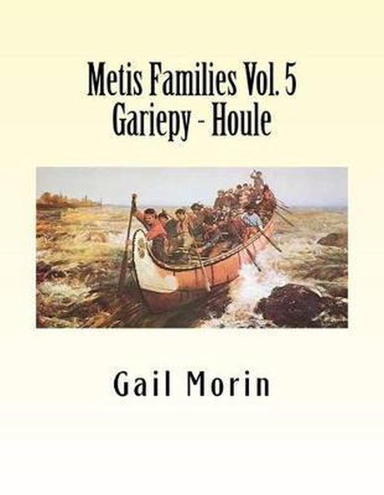 Metis Families- Metis Families Volume 5 Gariepy - Houle | 9781530738106 ...