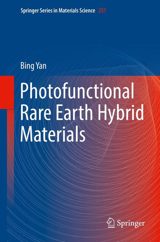 Springer Series in Materials Science 251 - Photofunctional Rare Earth ...