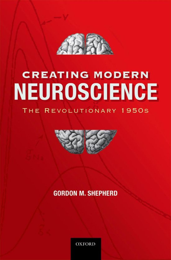 CREATING MODERN NEUROSCIENCE C (ebook), Gordon M. Shepherd Md, Dphil ...