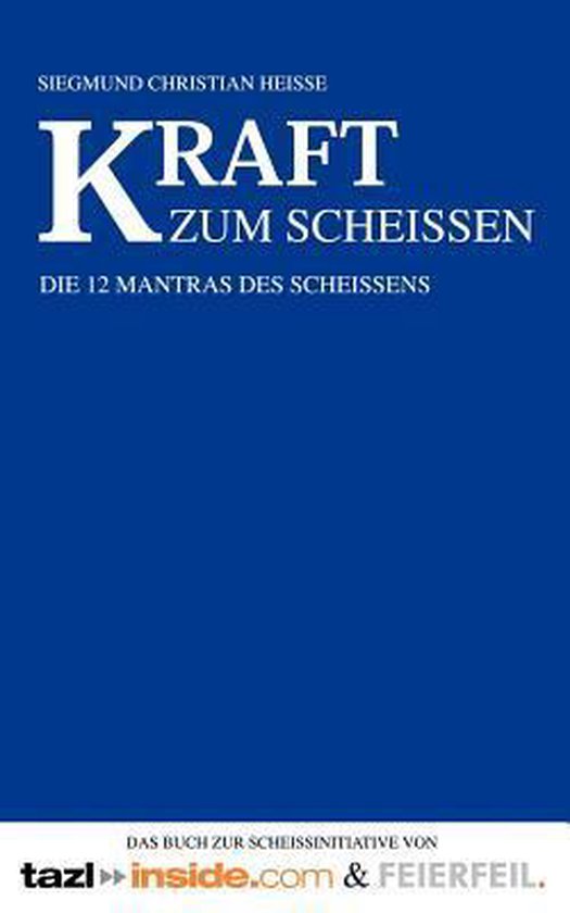 Kraft zum Scheissen, Sigmund Christian Heisse | 9783831136414 | Boeken ...