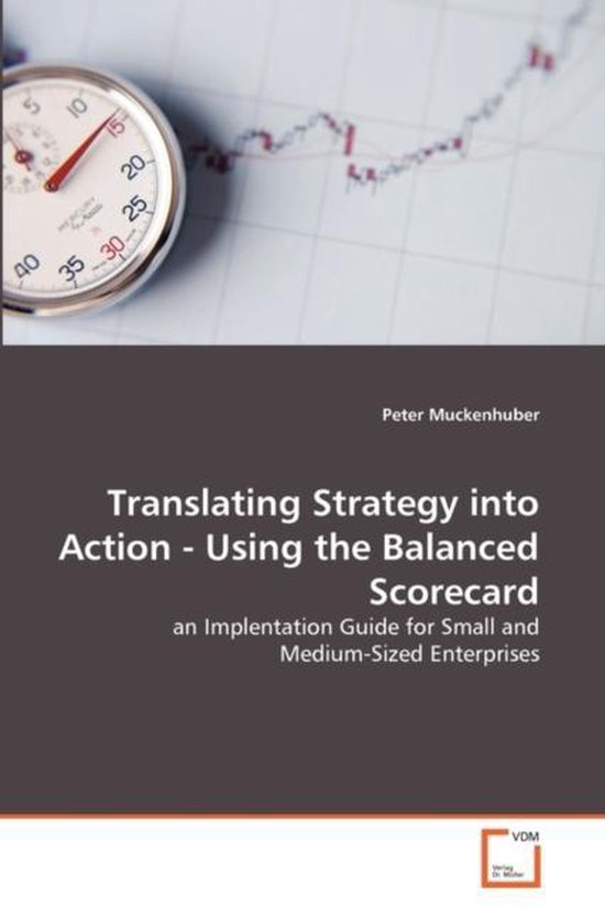 Translating Strategy into Action - Using the Balanced Scorecard ...