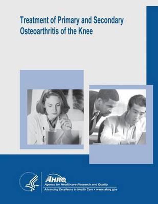 Treatment of Primary and Secondary Osteoarthritis of the Knee, U S ...