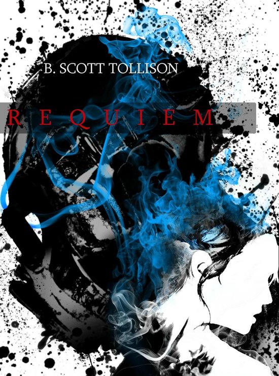 Requiem (ebook), B. Scott Tollison | 9781310051364 | Boeken | bol.com
