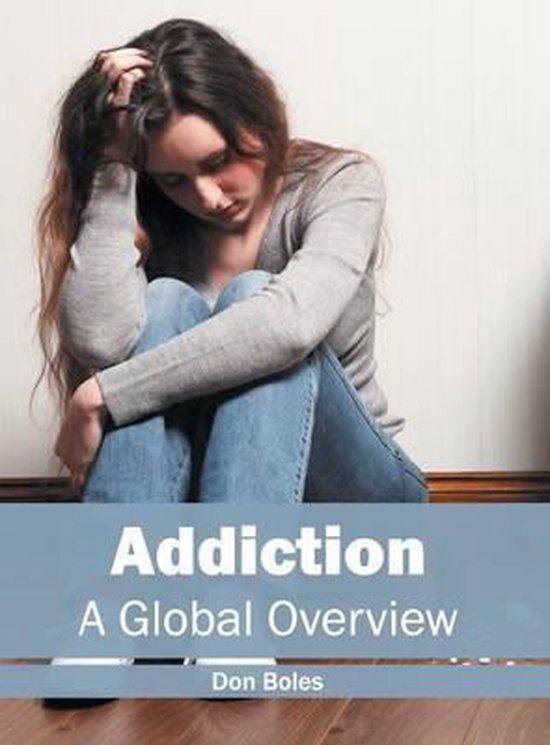 Addiction: A Global Overview | 9781632396341 | Boeken | bol
