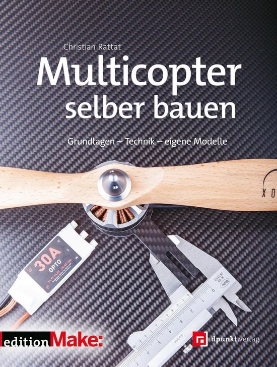 Edition Make - Multicopter selber bauen (ebook), Christian Rattat ...