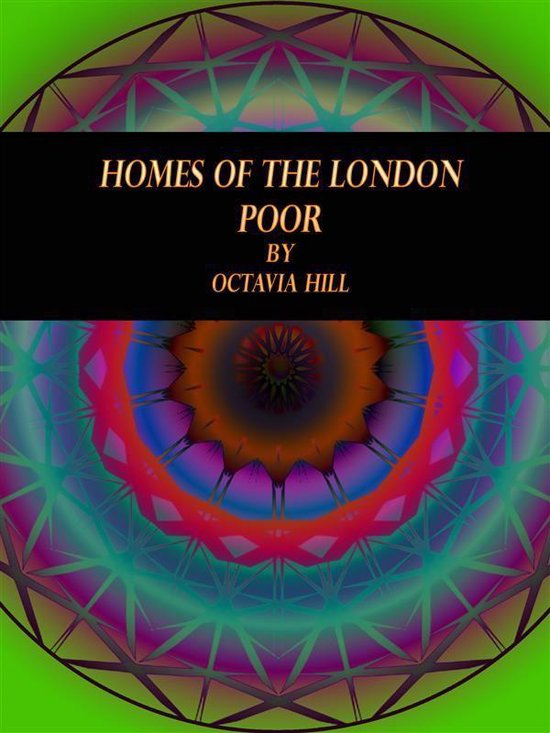 Homes of the London Poor (ebook), Octavia Hill | 9788834131305 | Boeken ...