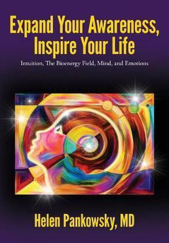 Expand Your Awareness, Inspire Your Life, Md Helen Pankowsky ...