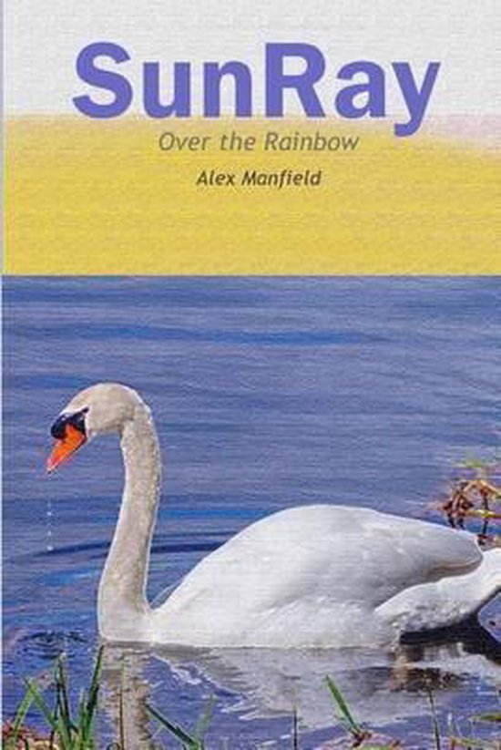 Sunray - Over the Rainbow, Mr Alex Manfield | 9781492735465 | Boeken ...
