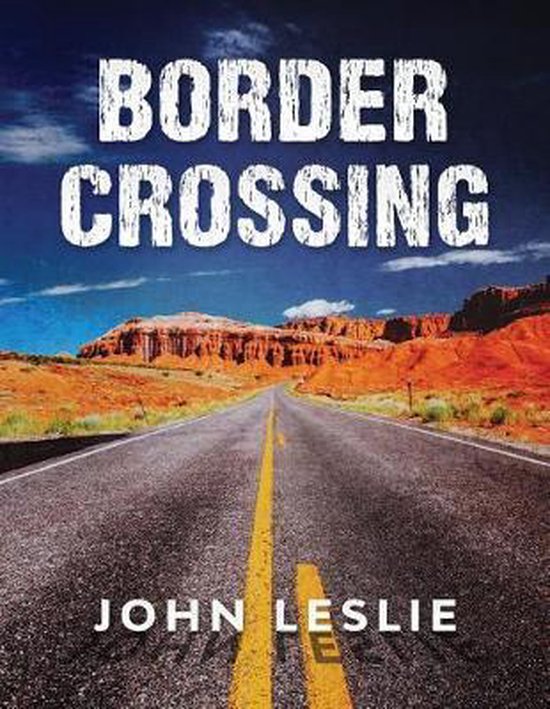 Border Crossing, John Leslie | 9781720782698 | Boeken | bol.com