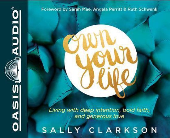 Own Your Life (Library Edition), Sally Clarkson | 9781609819965 ...