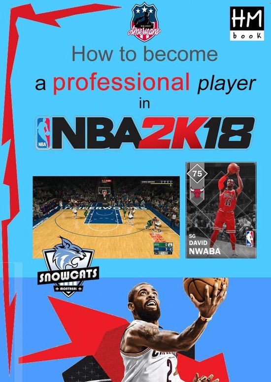 NBA 2018 - How to become a professional player in NBA 2K18 (ebook ...