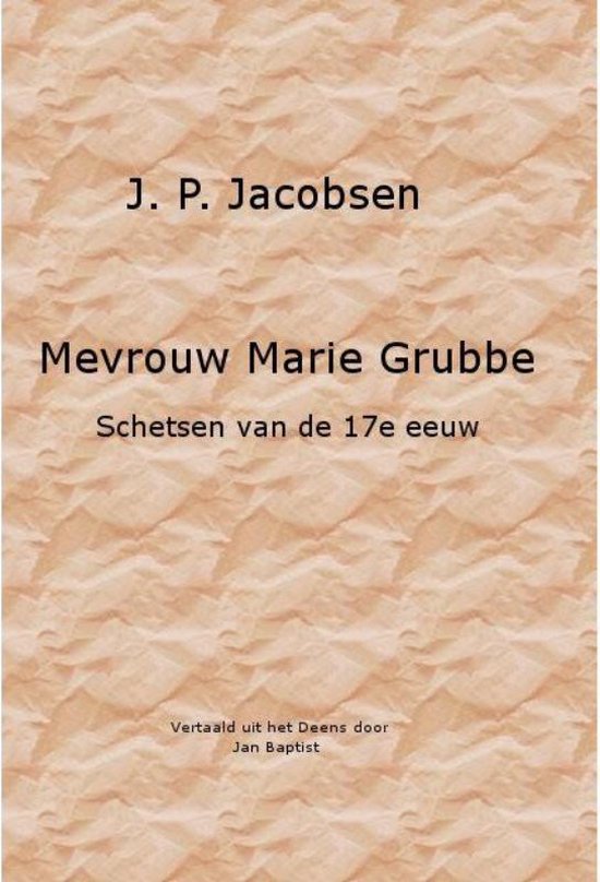 Mevrouw Marie Grubbe, J.P. Jacobsen | 9789081535731 | Boeken | bol.com