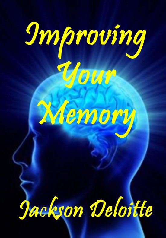 Creativity 14 - Improving Your Memory: A How to Guide (ebook), Jackson Deloitte |... | bol.com