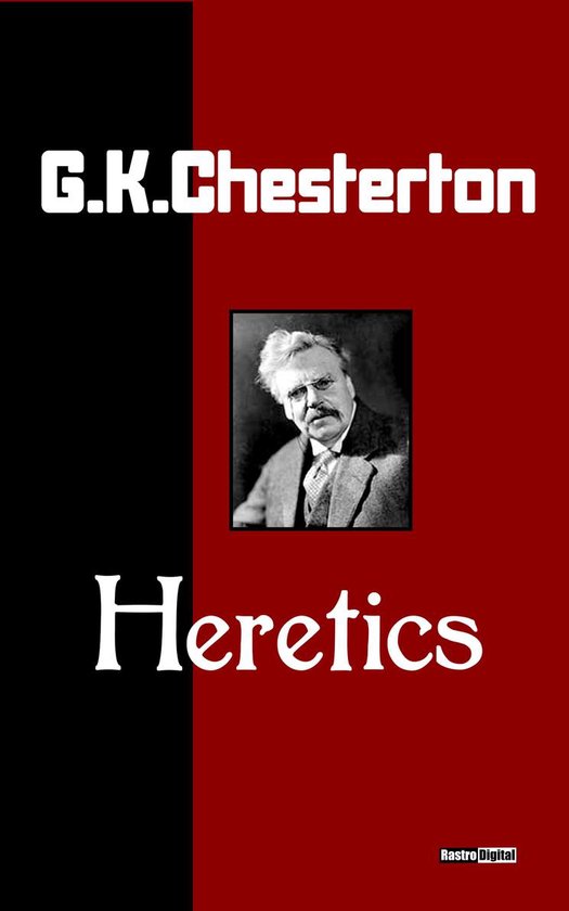 Heretics (ebook), Gilbert K. Chesterton | 1230003069677 | Boeken | bol.com