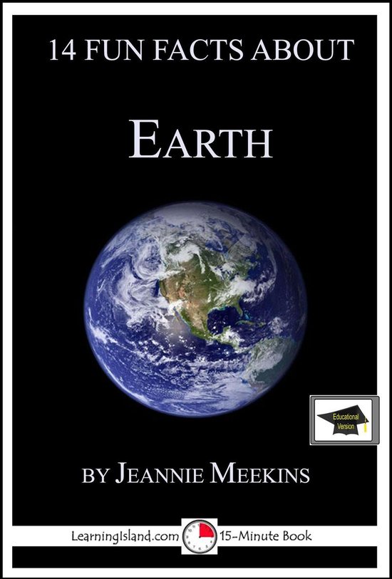 15-Minute Books - 14 Fun Facts About Earth: Educational Version (ebook), Jeannie... | bol.com