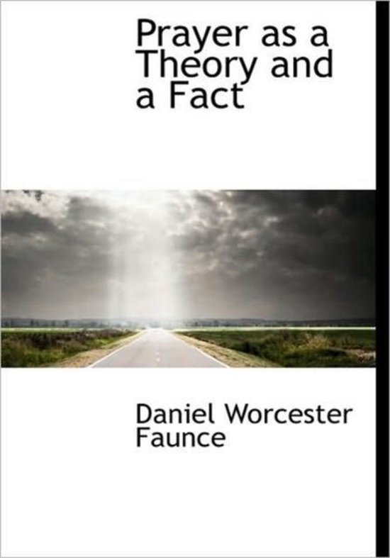 Prayer as a Theory and a Fact | 9781115092029 | Daniel Worcester Faunce ...