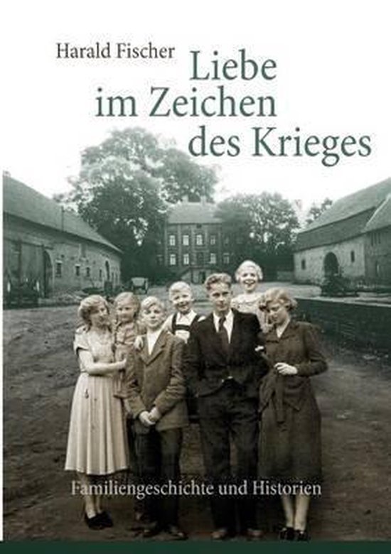 Liebe Im Zeichen Des Krieges, Harald Fischer | 9783741254567 | Boeken | bol.com
