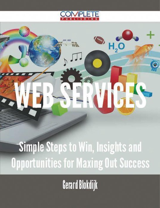 Web services - Simple Steps to Win, Insights and Opportunities for ...