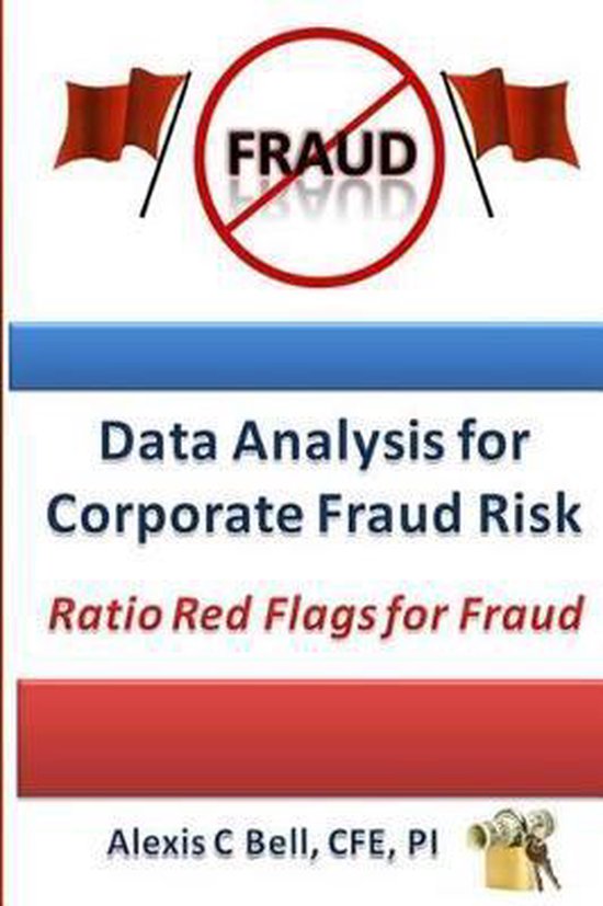 Data Analysis for Corporate Fraud Risk, Alexis C Bell | 9781475086324 ...