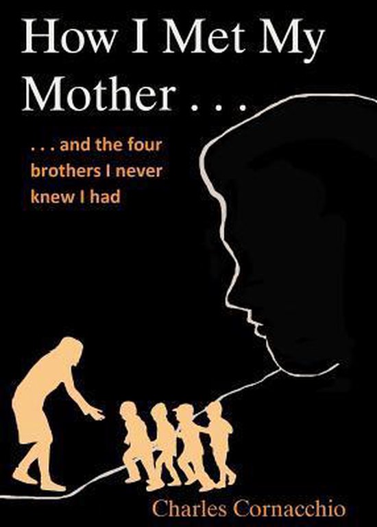 How I Met My Mother, Charles Cornacchio | 9781627870580 | Boeken | bol.com