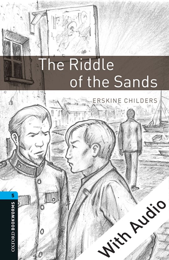 Oxford Bookworms Library 5 - The Riddle of the Sands - With Audio Level ...