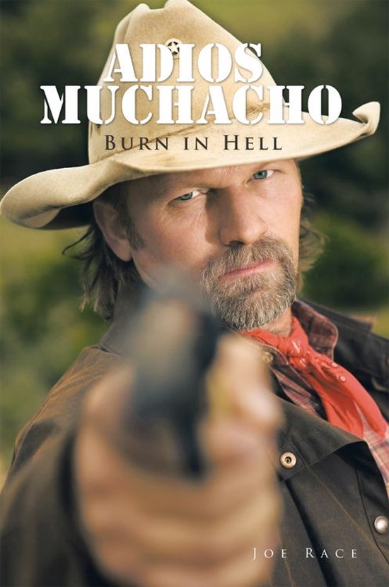 Adios Muchacho (ebook), Joe Race | 9781426956935 | Boeken | bol.com