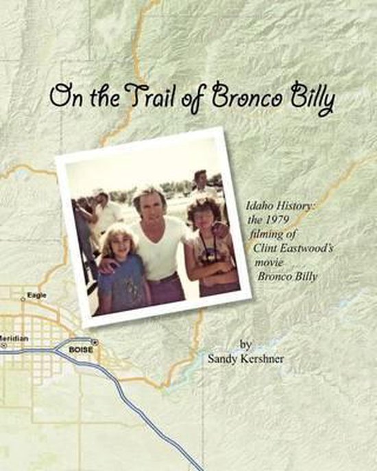 On the Trail of Bronco Billy, Sandy Kershner | 9781466262485 | Boeken | bol