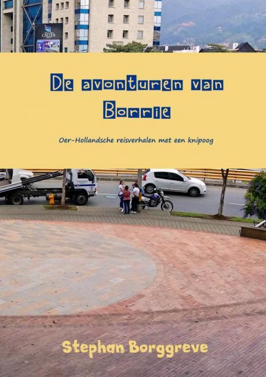 De avonturen van Borrie, Stephan Borggreve | 9789402173673 | Boeken | bol