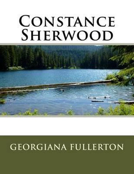 Constance Sherwood | 9781508539971 | Georgiana Fullerton | Boeken | bol.com