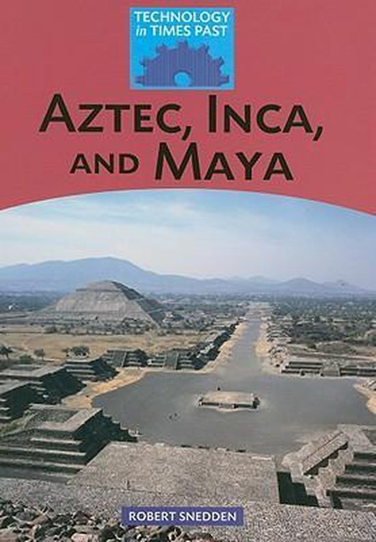 Aztec, Inca, and Maya | 9781599202990 | Robert Snedden | Boeken | bol.com