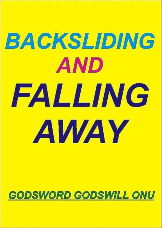Backsliding and Falling Away (ebook), Godsword Godswill Onu | 9781507012796 | Boeken | bol.com