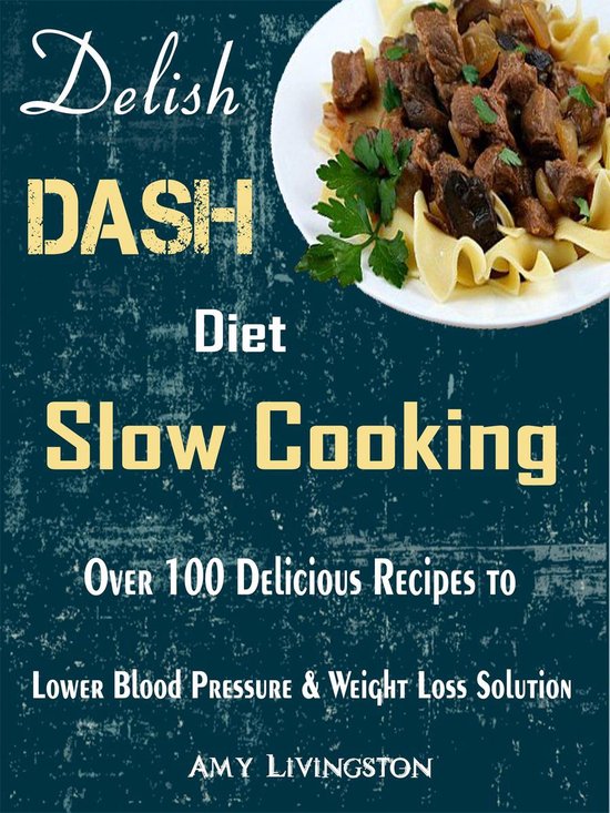 Delish DASH Diet Slow Cooking (ebook), Amy Livingston | 1230002623405 ...