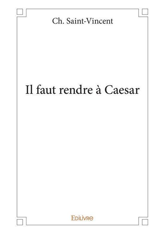 Collection Classique - Il faut rendre à Caesar (ebook), Ch. Saint ...