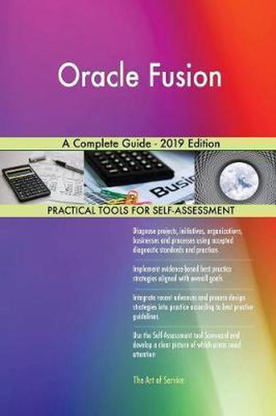 Oracle Fusion A Complete Guide - 2019 Edition | 9780655515456 ... Oracle Fusion A Complete Guide - 2019 Edition | 9780655515456 ...