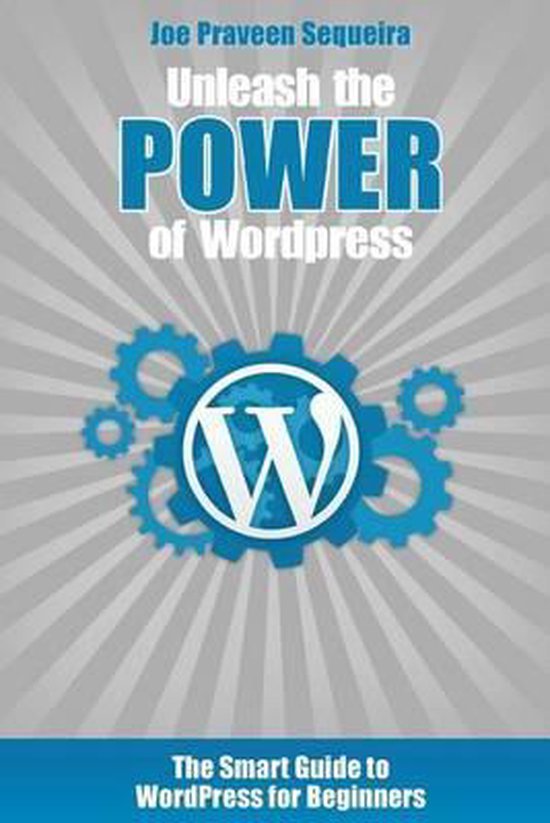 Unleash the POWER of Wordpress | 9781512208641 | Joe Praveen Sequeira ...