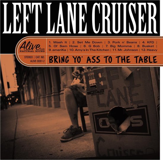 Left Lane Cruiser - Bring Yo As To The Table, Left Lane Cruiser | LP ...