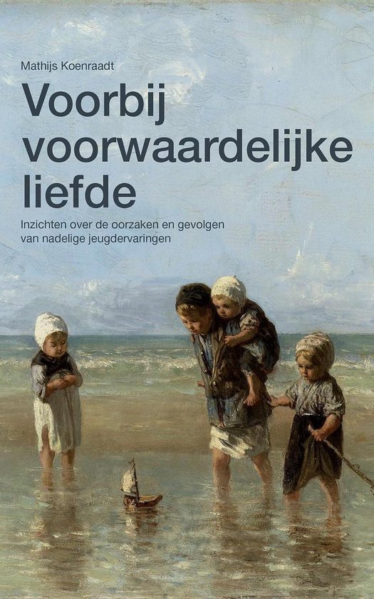 Voorbij voorwaardelijke liefde (ebook), Mathijs Koenraadt ...