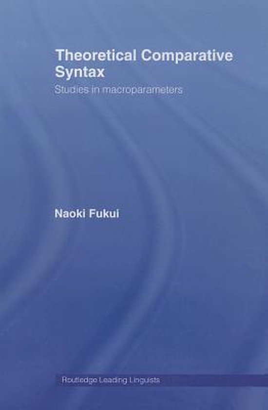 Theoretical Comparative Syntax | 9780415860123 | Naoki Fukui | Boeken ...