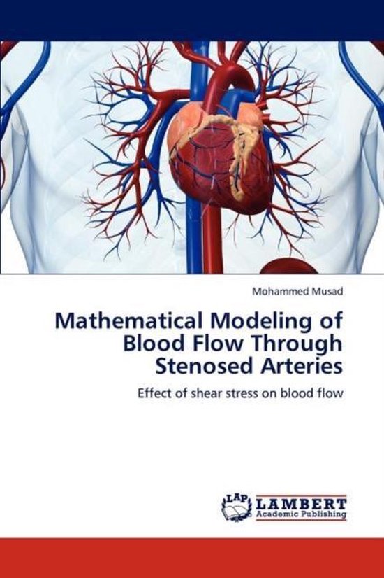 Mathematical Modeling of Blood Flow Through Stenosed Arteries ...